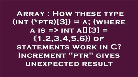 Array How These Type Int Ptr 3 A Where A Is Int A 3 123456 Of