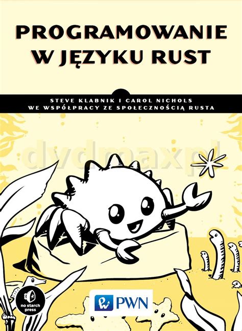 Podręcznik Do Informatyki Programowanie W Języku Rust Steve Klabnik Carol Nichols Ceny I