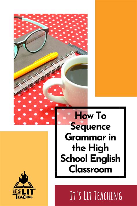 How To Sequence Grammar In The High School English Classroom Its Lit Teaching
