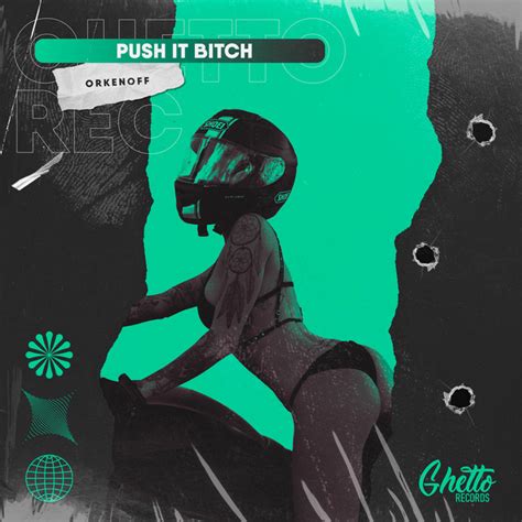 Push It Bitch Single By Orkenoff Spotify