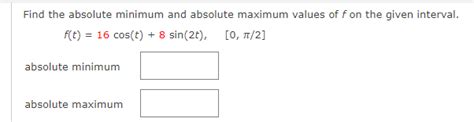 Solved Find The Absolute Minimum And Absolute Maximum Values Chegg