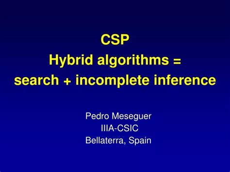 Ppt Csp Hybrid Algorithms Search Incomplete Inference Powerpoint Presentation Id9456901