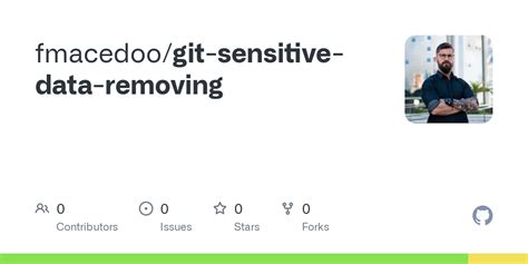 Github Fmacedoogit Sensitive Data Removing