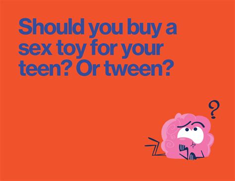 Should You Buy A Sex Toy For Your Teen Expert Advice Sex Educator
