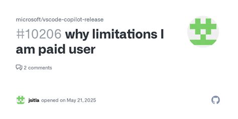 Why Limitations I Am Paid User · Issue 10206 · Microsoftvscode Copilot Release · Github