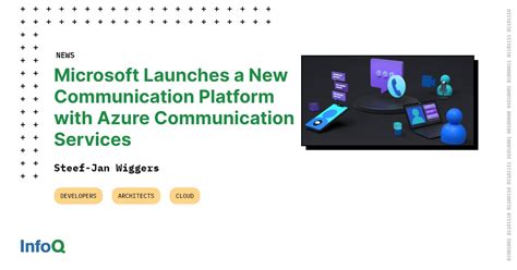 Microsoft Launches A New Communication Platform With Azure Communication Services Infoq