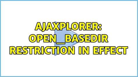 Ajaxplorer Openbasedir Restriction In Effect Youtube