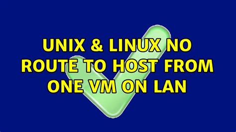Unix And Linux No Route To Host From One Vm On Lan Youtube