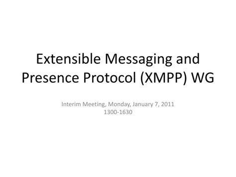Ppt Extensible Messaging And Presence Protocol Xmpp Wg Powerpoint Presentation Id 2958093
