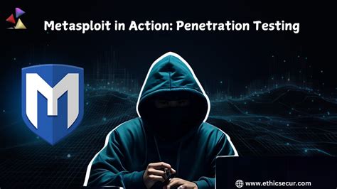 Using Metasploit For Cybersecurity A Comprehensive Guide For Ethical