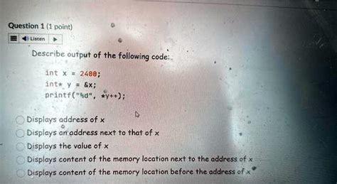 Question 1 1 Point Listen Describe Output Of The Following Code Int