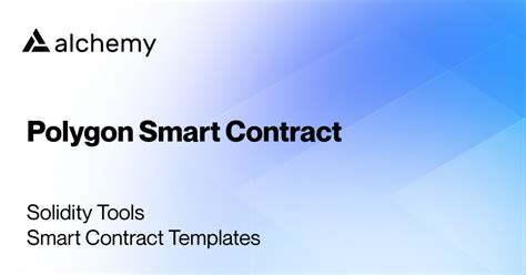 polygon smart contract tutorial smart contract templates alchemy