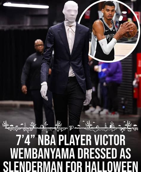 Nba Player Victor Wembanyama Dressed As Slenderman For Halloween Ifunny