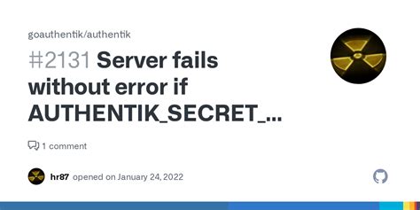 Server Fails Without Error If Authentik Secret Key Is Not Set Issue Goauthentik