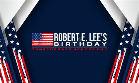 Robert E Lee S Birthday Confederate Heroes Day Stock Photo Image Of Advertising Line