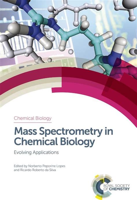 Foreword Mass Spectrometry In Chemical Biology Evolving Applications