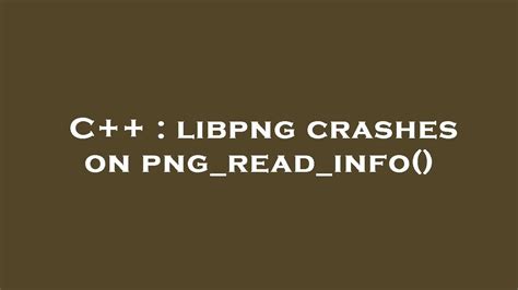 C Libpng Crashes On Pngreadinfo Youtube