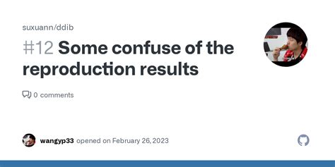 Some Confuse Of The Reproduction Results · Issue 12 · Suxuann Ddib · Github