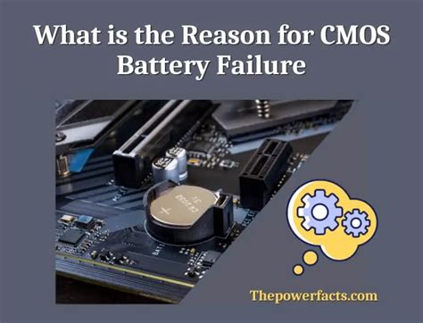 What Is The Reason For CMOS Battery Failure CMOS Battery Lifespan The Power Facts