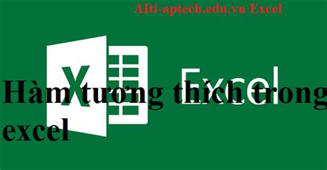 Hàm Tương Thích Trong Excel Aiti Aptech