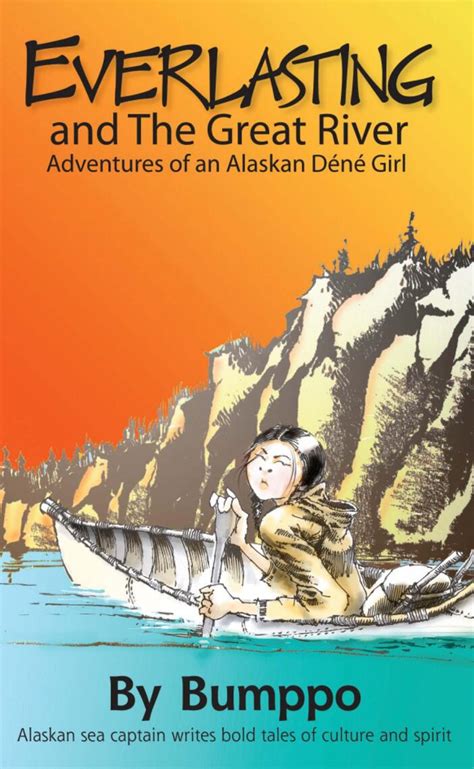 Everlasting Adventures Of An Alaskan Déné Girl By Bumppo Ebook