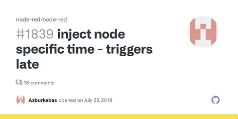 Inject Node Specific Time Triggers Late · Issue 1839 · Node Rednode