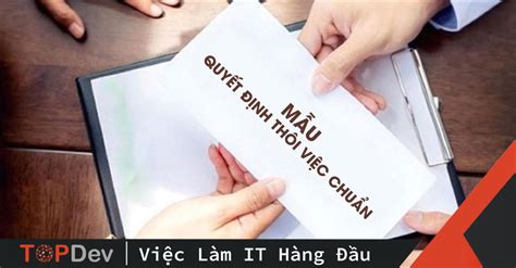 Mẫu Quyết định Thôi Việc Chuẩn Mà Bạn Cần Biết Topdev