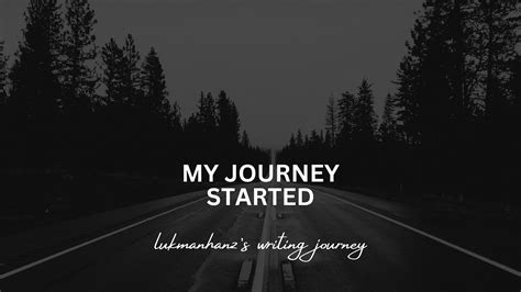 my journey started it s my writing journey day 1 by lukmanhanz
