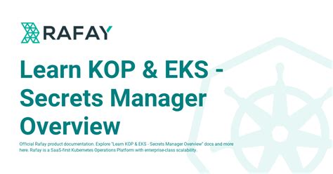 Learn Kop And Eks Secrets Manager Overview Rafay Product Documentation