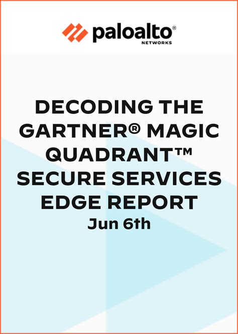 Decoding The Gartner® Magic Quadrant™ Secure Services Edge Report