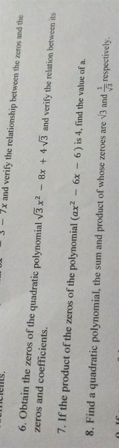 6 Obtain The Zeros Of The Quadratic Polynomial 3 X2−8x43 And Verify Th