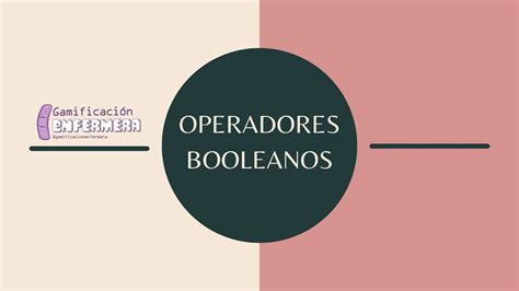 Operadores Booleanos Gamificación Enfermera Youtube