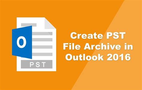 How To Create Pst File Archive In Outlook 2016 Droidcops