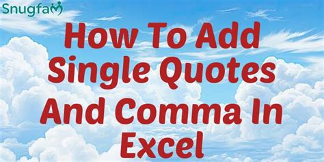 How To Add Single Quotes And Comma In Excel A Step By Step Guide Snugfam
