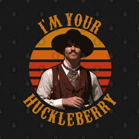 Im Your Huckleberry By Scribblejuice Im Your Huckleberry Art Prints