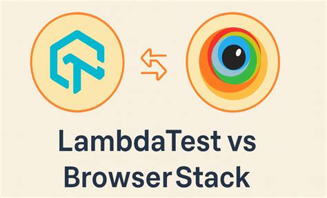 LambdaTest Vs BrowserStack Full Comparison For QA Teams DevAssure