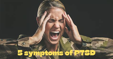 What Are The 5 Symptoms Of Post Traumatic Stress Disorder Ptsd