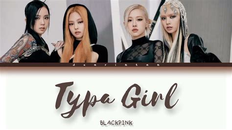Blackpink Typa Girl Lirik Terjemahan Indonesia Youtube