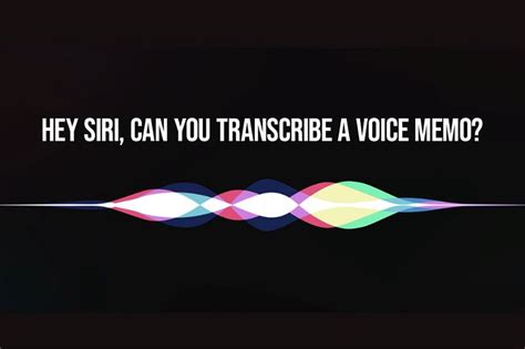 Transcribing Voice Memos On Iphone Can Siri Do It