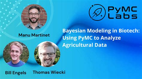 Bayesian Modeling In Biotech Using Pymc To Analyze Agricultural Data