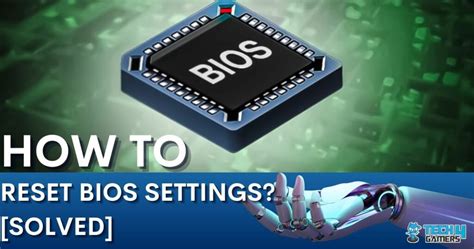 How To Reset Bios Settings All Methods Tech Gamers