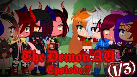Gacha Club The Demon Au ~episode 7 13~ Youtube