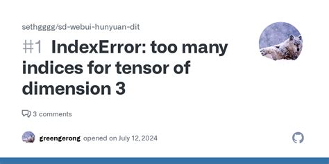 Indexerror Too Many Indices For Tensor Of Dimension 3 · Issue 1 · Sethggggsd Webui Hunyuan