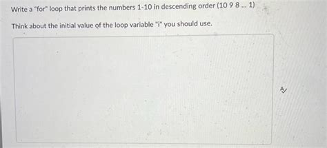 solved write a for loop that prints the numbers 1 10 in
