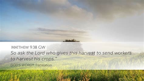 Matthew 938 Gw Desktop Wallpaper So Ask The Lord Who Gives This