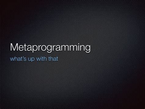 Lightning Talk On Metaprogramming In Ruby Ppt