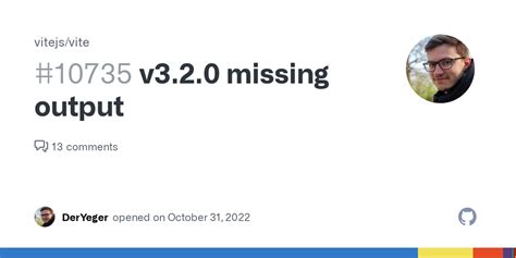 V Missing Output Issue Vitejs Vite GitHub
