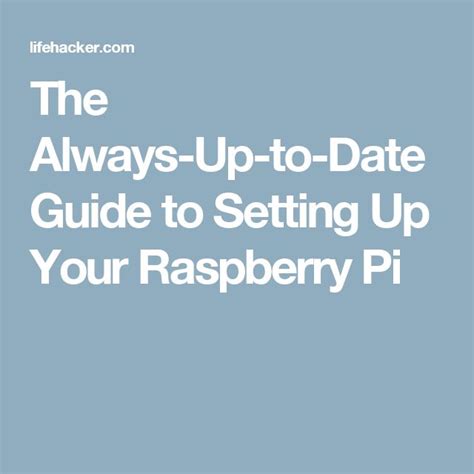 The Ultimate Guide To Setting Up Your Raspberry Pi