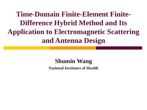 Ppt Time Domain Finite Element Finite Difference Hybrid Method And