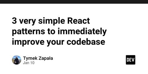 3 very simple react patterns to immediately improve your codebase 🪄